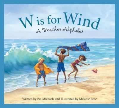W Is for Wind: A Weather Alphabet by Michaels, Pat 9781585362370| eBay