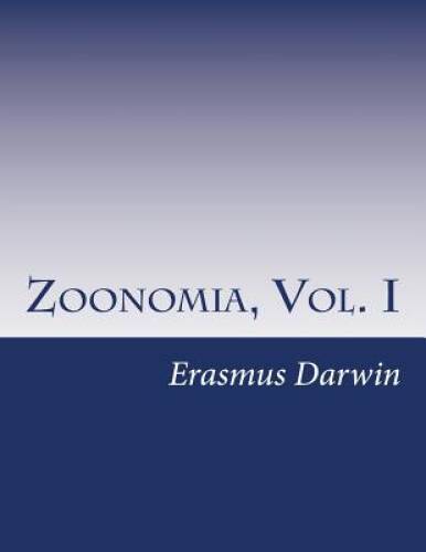 Zoonomia, Vol I - Paperback By Darwin, Erasmus - GOOD 9781500246778| eBay