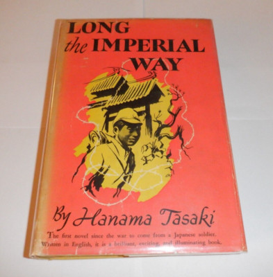 1950 "LONG THE IMPERIAL WAY" BOOK HANAMA TASAKI ARMY JAPAN WWII WW2 ...