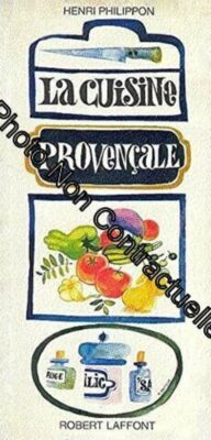 Henri Philippon. La Cuisine provençale | Philippon Henri | Très bon ...
