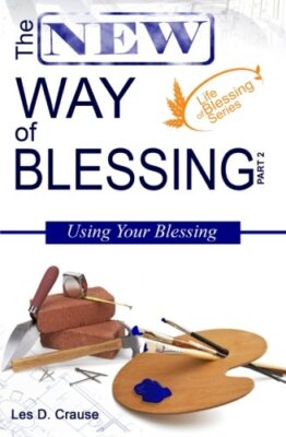 The New Way of Blessing Part 2 - Using Your Blessing: Volume 2 ...