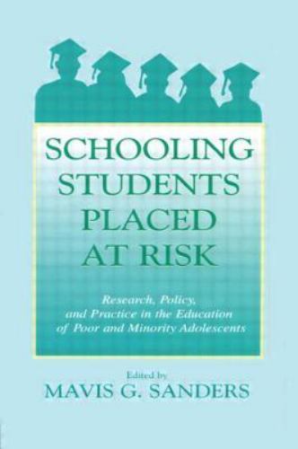 Schooling Students Placed at Risk : Research, Policy, and Practice in ...