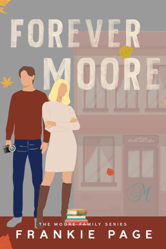 Forever Moore: A brother's best friend second chance romance (The Moore ...