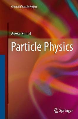 Particle Physics by Anwar Kamal (Paperback, 2016) for sale online | eBay