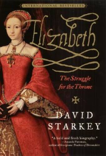 Elizabeth: The Struggle for the Throne - Paperback By Starkey, David ...