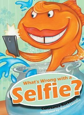 What's Wrong with a Selfie? by Constance Rocklein (Hardcover, 2018) for ...