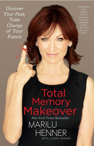 Total Memory Makeover: Uncover Your Past, Take Charge of Your Future ...