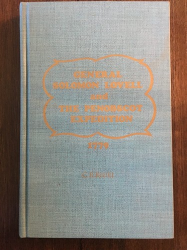 General Solomon Lovell and the Penobscot Expedition 1779 , Good ...
