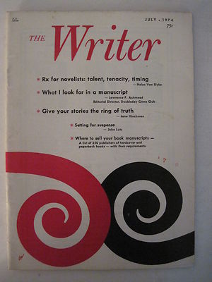 The Writer Magazine. July 1974- Lawrence P. Ashmead! Helen Van Slyke ...