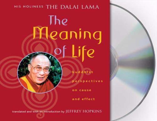 The Meaning of Life : Buddhist Perspectives on Cause and Effect by ...