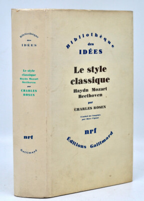 Charles Rosen: LE STYLE CLASSIQUE : HAYDN, MOZART, BEETHOVEN. idées ...
