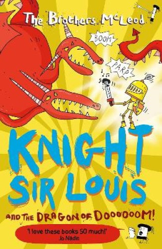 Knight Sir Louis and the Dragon of Doooooom! by The Brothers McLeod ...