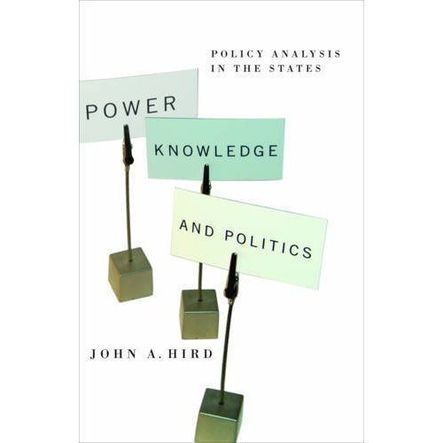 Power, Knowledge, and Politics: Policy Analysis in the States by John A ...