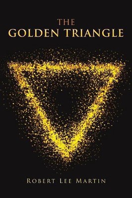 The Golden Triangle by Robert Lee Martin (English) Paperback Book ...