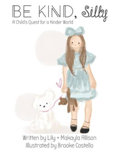 BE KIND, Silly: A Childs Quest for a Kinder World - Paperback - VERY ...