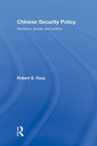 Chinese Security Policy : Structure, Power and Politics by Robert Ross ...