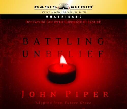 Battling Unbelief: Defeating Sin With Superior Pleasure - Audio CD - VERY GOOD 9781598591897| eBay