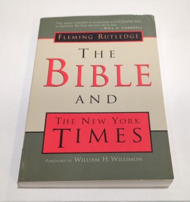 The Bible and the New York Times by Fleming Rutledge (1999, Paperback ...