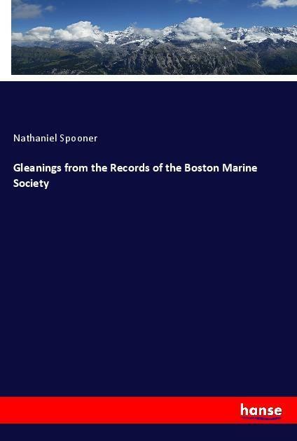 Gleanings From The Records of The Boston Marine Society von Nathaniel ...