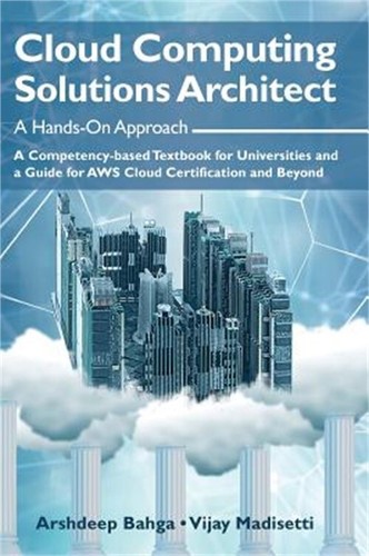 Cloud Computing Solutions Architect: A Hands-On Approach: A Competency-based Tex 9781949978018| eBay