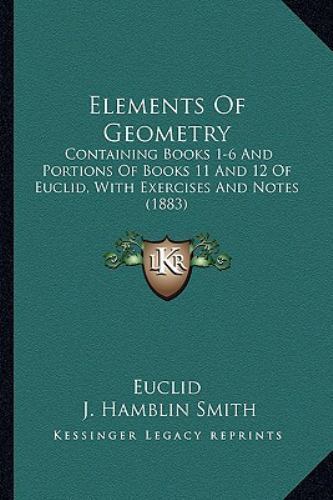 Elements of Geometry : Containing Books 1-6 and Portions of Books 11 ...