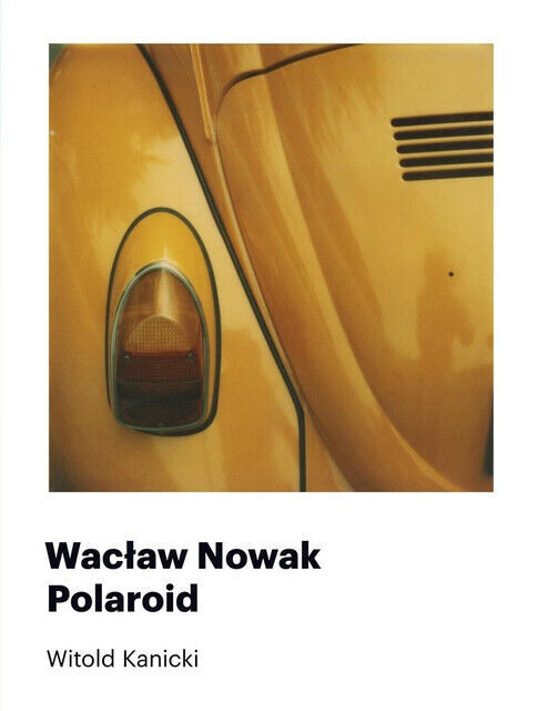 Wacław Nowak. Polaroid (Waclaw) | eBay