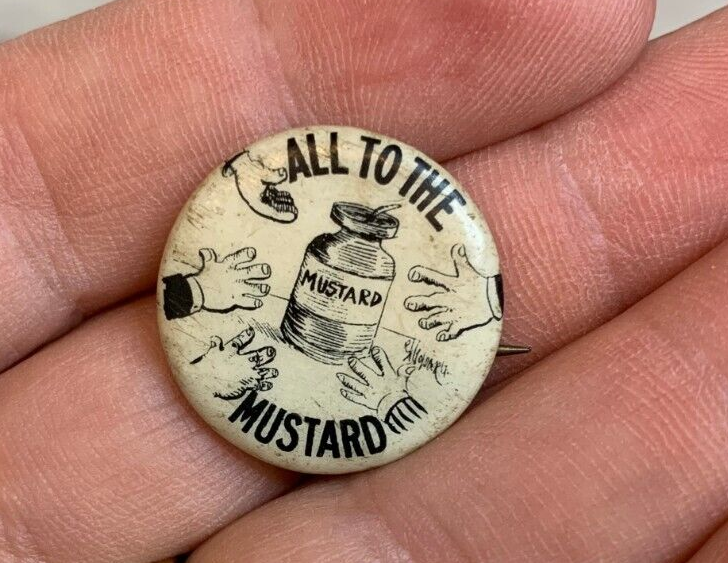 Antique / Vintage Mini / Small "All to the Mustard" Button / Pin ...