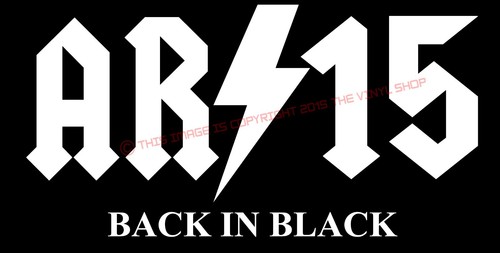 AC/DC style AR-15 BACK IN BLACK guns, .223, 556, rifle 2a, decal ...