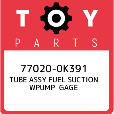 77020-0K391 Toyota Tube assy fuel suction wpump gage 770200K391, New ...