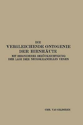 Die Vergleichende Ontogenie Der Hirnhaute: Mit Besonderer ...