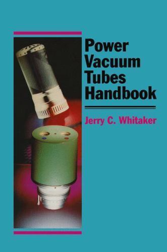 Power Vacuum Tubes Handbook by Jerry C. Whitaker (2013, Trade Paperback ...