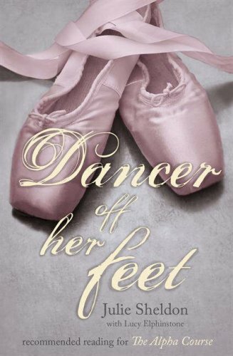 Dancer Off Her Feet By Julie Sheldon, Lucy Elphinstone. 9780340964200 ...