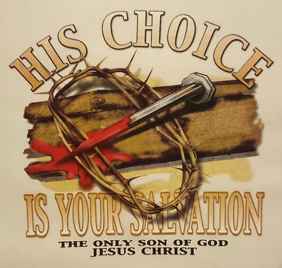 CHRISTIAN OUTFITTERS HIS CHOICE IS YOUR SALVATION JESUS SHIRT #1130 | eBay