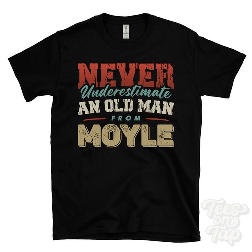 NEVER UNDERESTIMATE AN OLD MAN FROM MOYLE T-SHIRT xmas gift ...