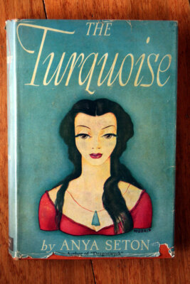 THE TURQUOISE by Anya Seton 1947 HC/DJ Sun Dial Press Rare Vintage Book ...