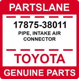 17875-38011 Toyota OEM Genuine PIPE, INTAKE AIR CONNECTOR | eBay
