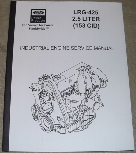 FORD LRG-425 2.5L 2.5 LITER 153 CID ENGINE SERVICE SHOP RPAIR WORKSHOP ...
