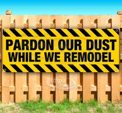 PARDON OUR DUST WHILE WE REMODEL Advertising Vinyl Banner Flag Sign ...