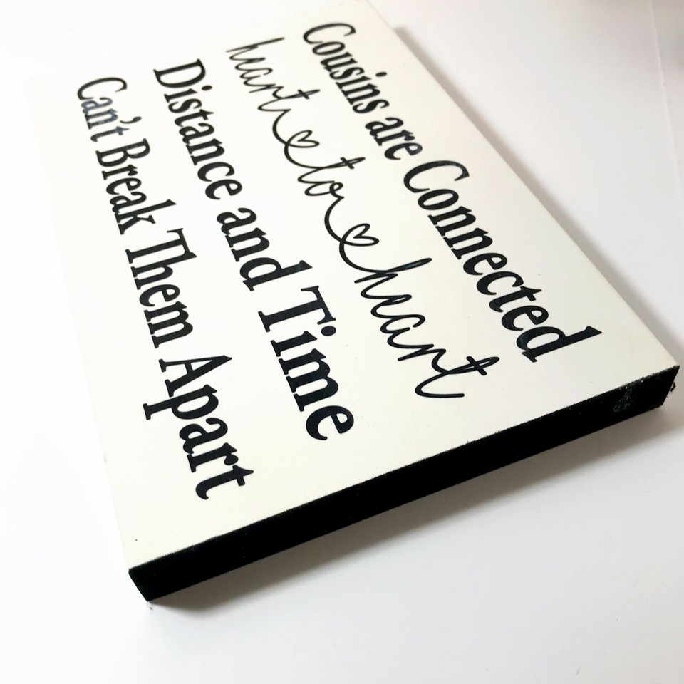 Cousins SIGN Connected Heart to Heart Time Distance Cant keep apart ...