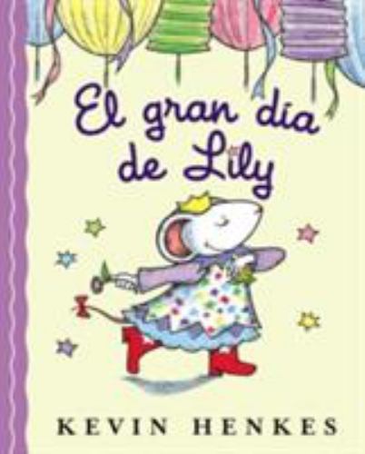 El Gran Día de Lily: Lily's Big Day (Spanish Edition) = Lilly's Big Day ...