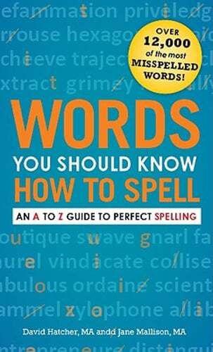 Words You Should Know How to Spell: An A to Z Guide to Perfect Spelling ...