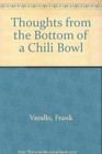 THOUGHTS FROM THE BOTTOM OF A CHILI BOWL By Frank Varallo 9780785280453 ...