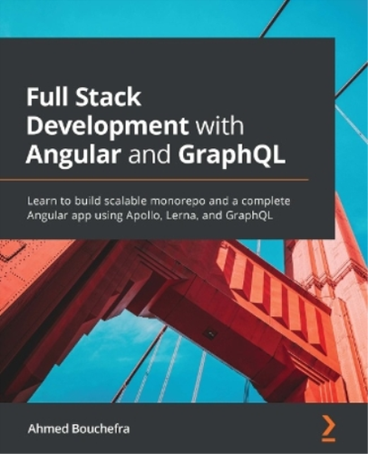 Ahmed Bouchefra Full Stack Development with Angular and GraphQL (Poche) | eBay