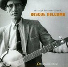 High Lonesome Sound, Roscoe Holcomb, Excellent, audioCD 93074010426| eBay