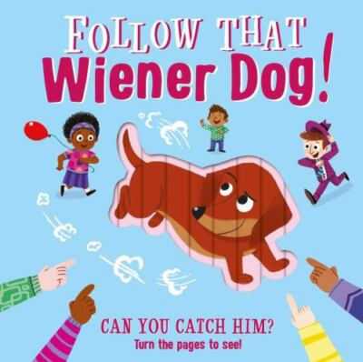 Follow That Wiener Dog : Interactive Board Book by IglooBooks (2021 ...