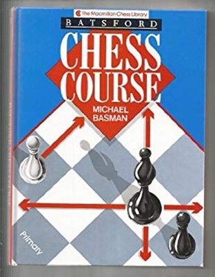The Batsford Chess Course : Bronze Paperback Michael Basman ...