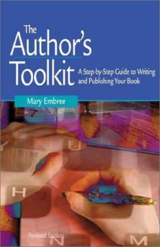 The Author's Toolkit: A Step-By-Step Guide to Writing and Publishing Your Book 9781581152609| eBay