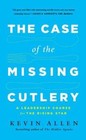 Case of the Missing Cutlery: A Leadership Course for the Rising Star by ...