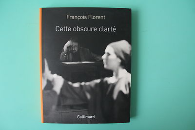 CETTE OBSCURE CLARTE FRANCOIS FLORENT | eBay