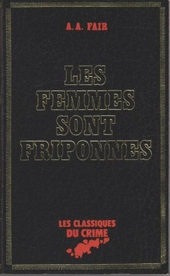 Les Femmes sont friponnes (Les Classiques du crime), Erle Stanley ...